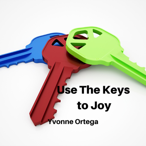 Use the Keys to Joy and Leave Loneliness Behind - Yvonne Ortega